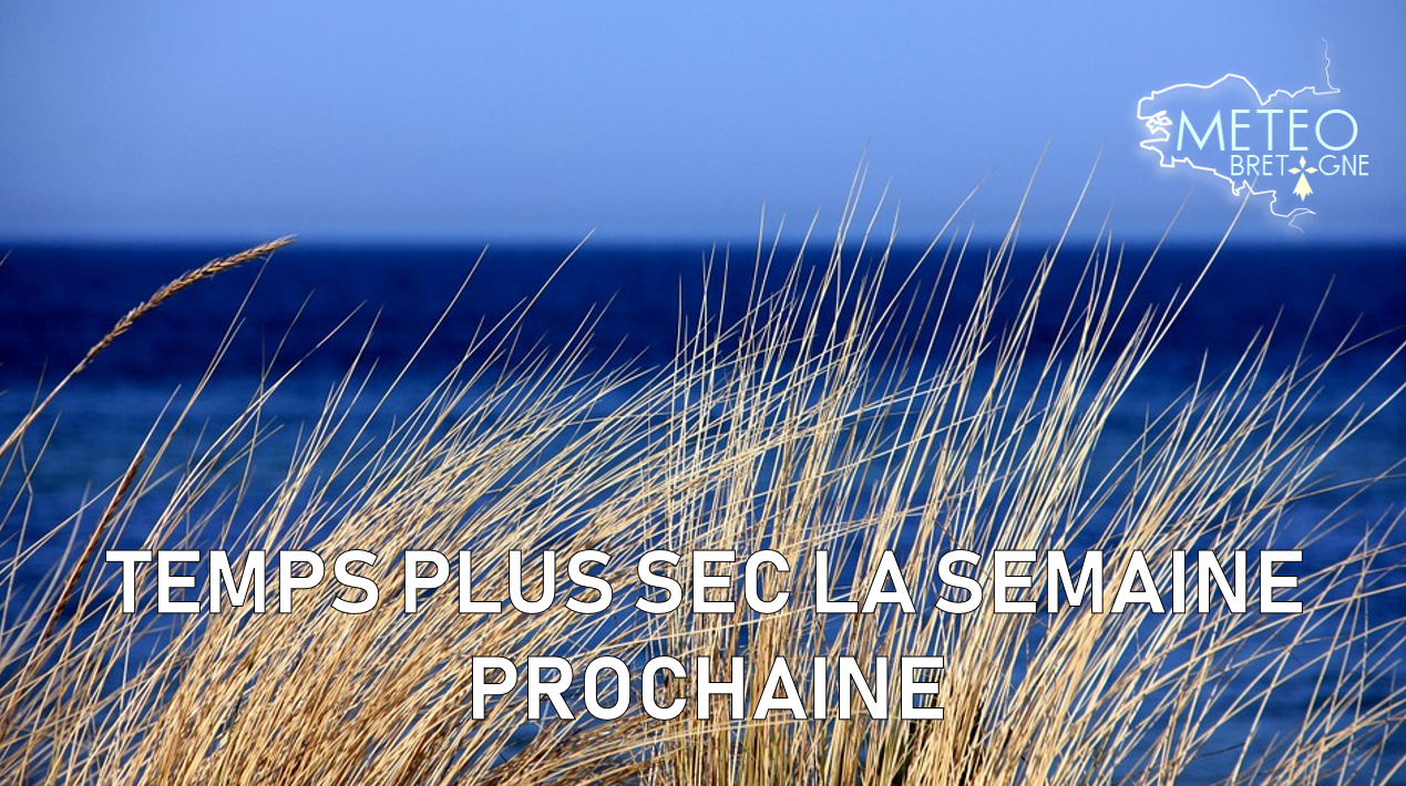 Temps plus sec la semaine prochaine - Actualités météo - Météo Bretagne